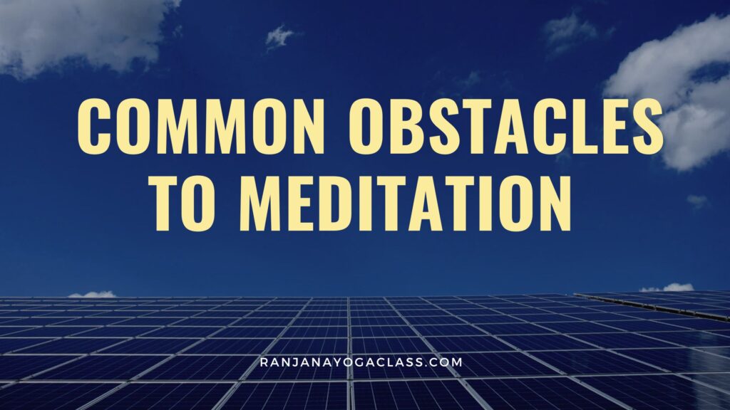 How to Overcome Common Obstacles to Meditation